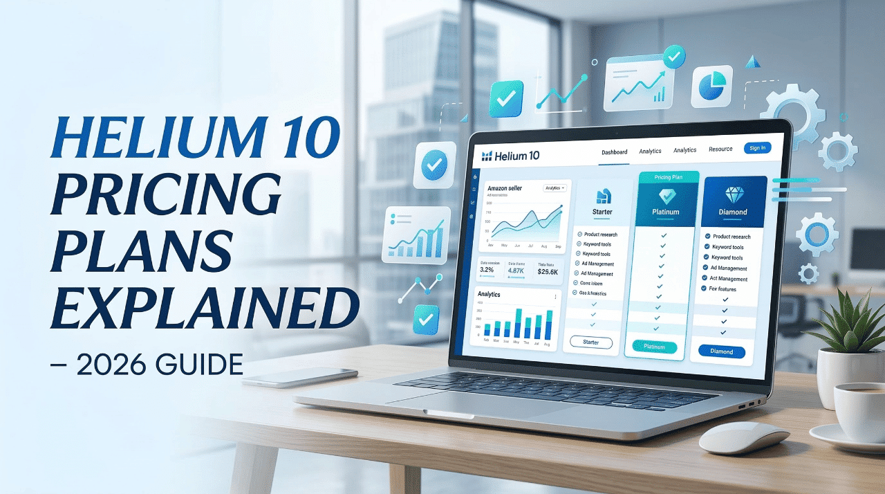 Helium 10 Pricing Plans Explained (2026 Guide)